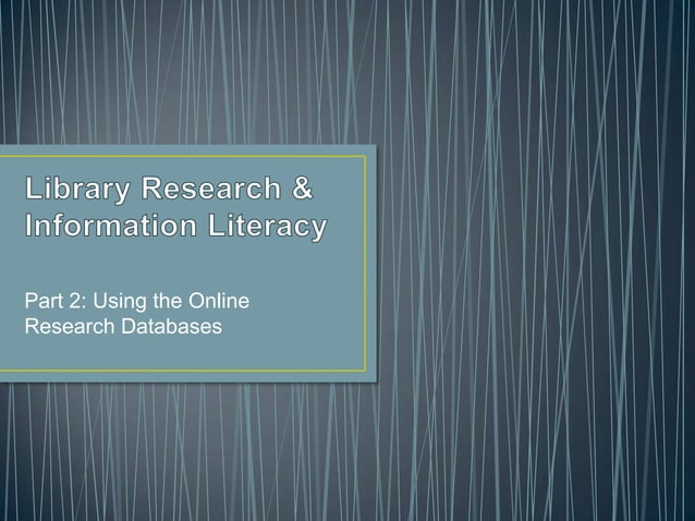 Unit 2: Using the Online Research Databases | PPTX | Search | Internet