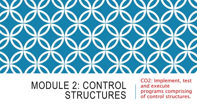 Module 2- Control Structures | PPTX