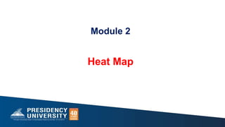 Module2.5_Heat Map.pptx