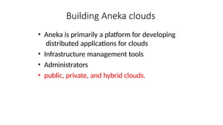 ANEKA in cloud computing platform distributed applications | PPT