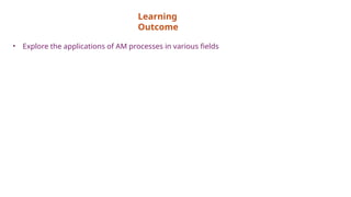 Module 2: Additive Manufacturing: Extrusion-Based AM Processes & Sheet ...