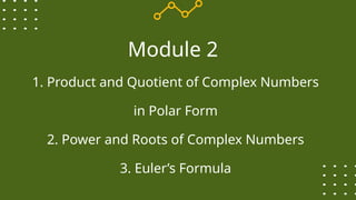 Module 2 - Complex Analysis (Operations on Complex Numbers) | PPTX