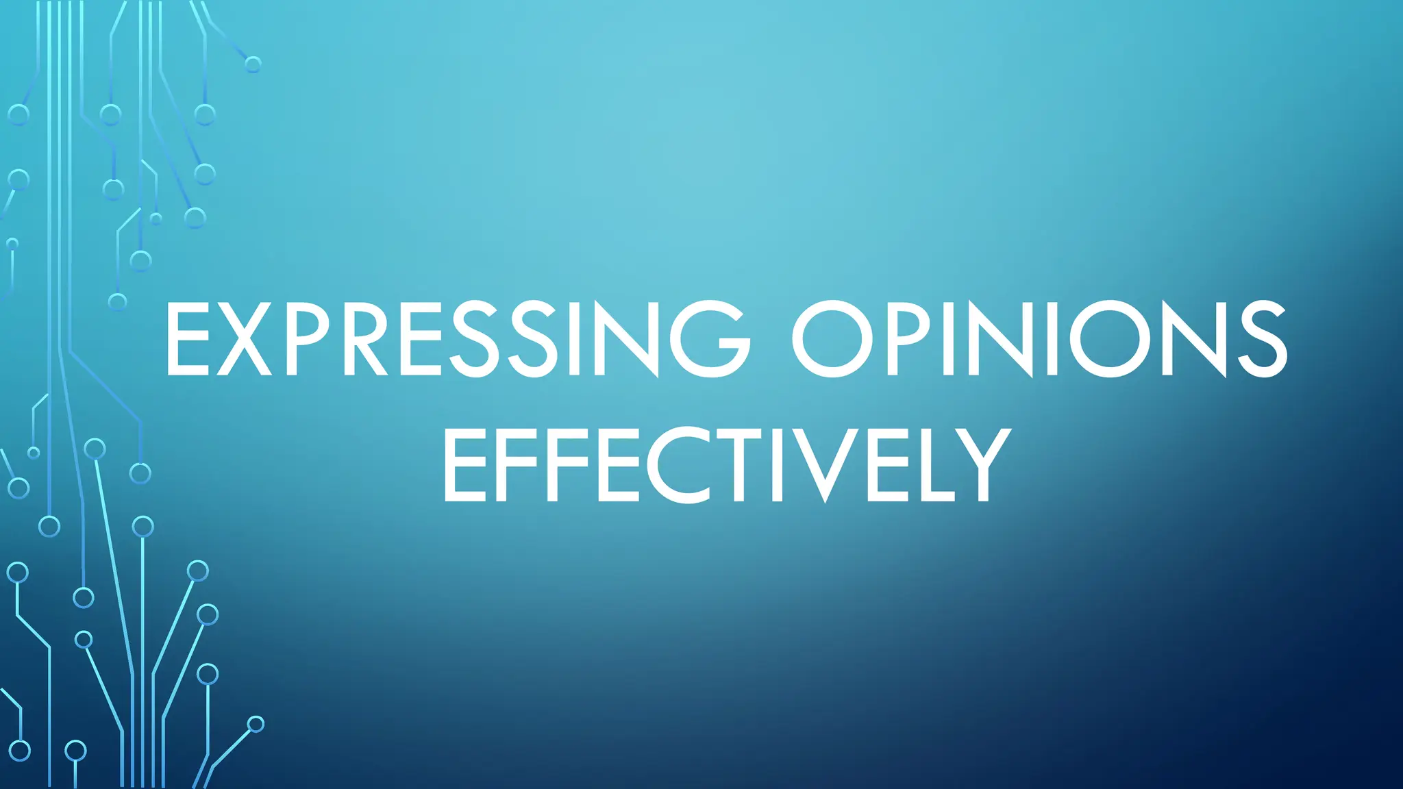 Module 2 - Expressing Opinions Effectively.pptx