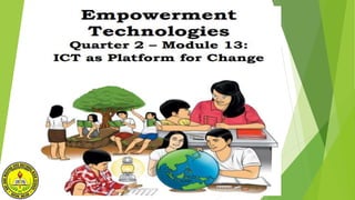 MODULE 2- ICT AS A PLATFORM FOR CHANGE.pptx