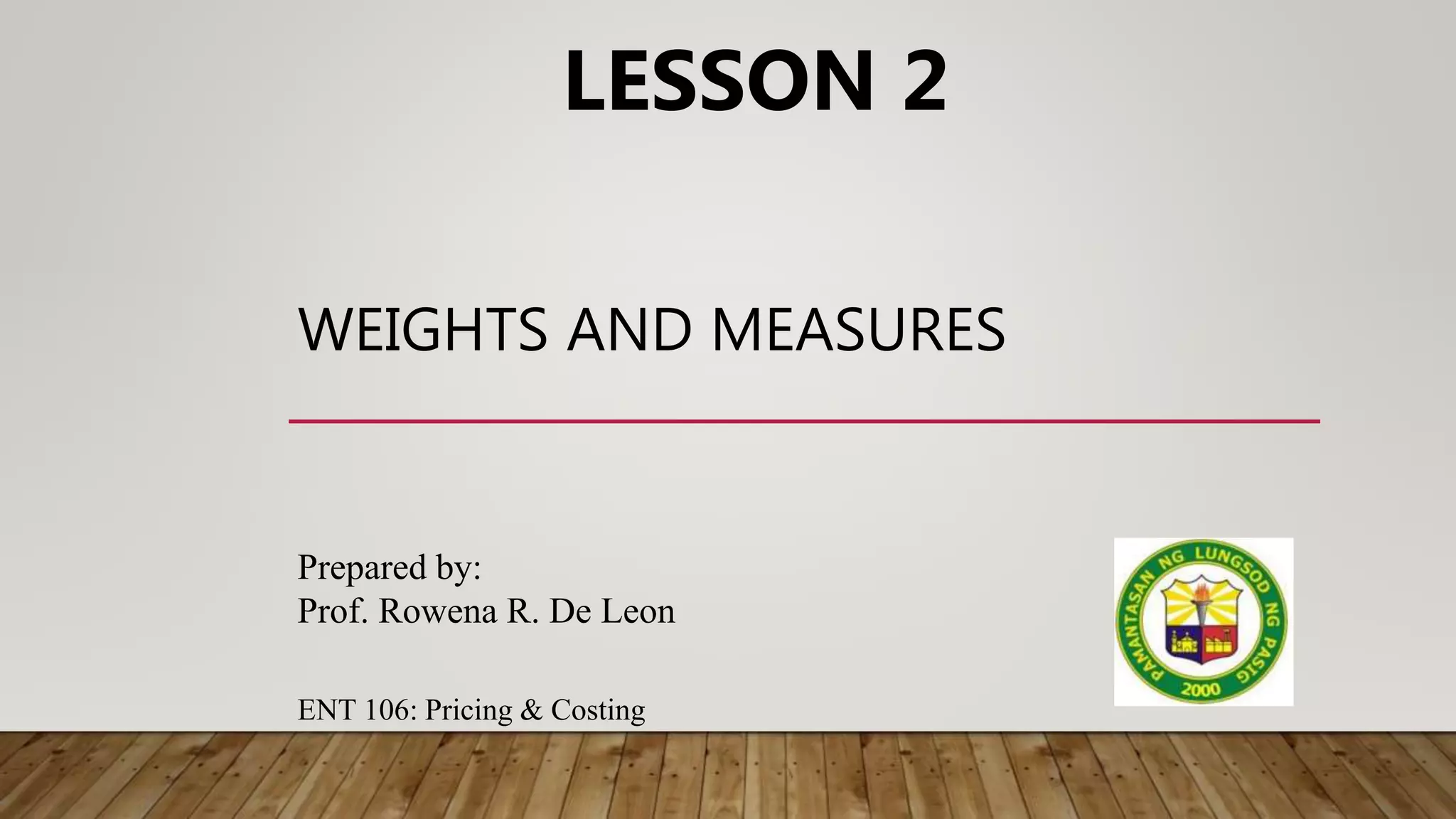Module 2 lesson 2 weights and measures | PPTX