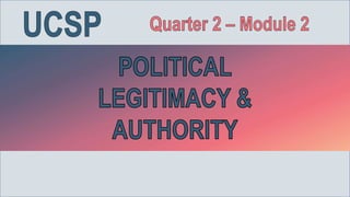 Module 2 - Political Organization and Authority and Legitimacy.pptx