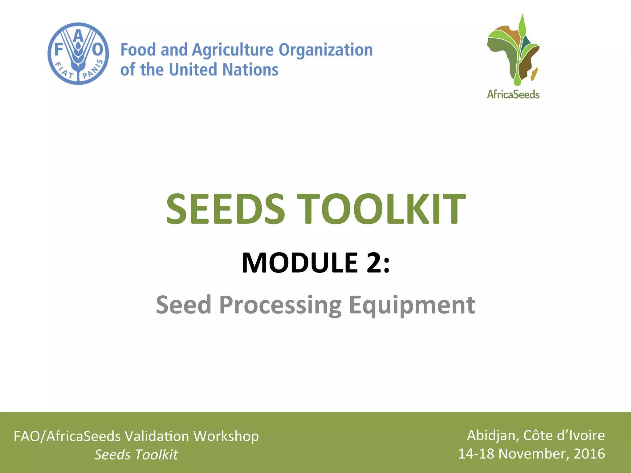 Day 2 - Module 2: Seed Processing Equipment and Practice | PDF