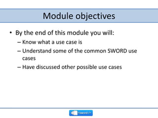 Module 2 - SWORD Use Cases | PPTX
