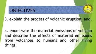 MODULE 2- VOLCANIC ERUPTIONS & ITS CHARACTERISTICS.pptx | Geology | Science