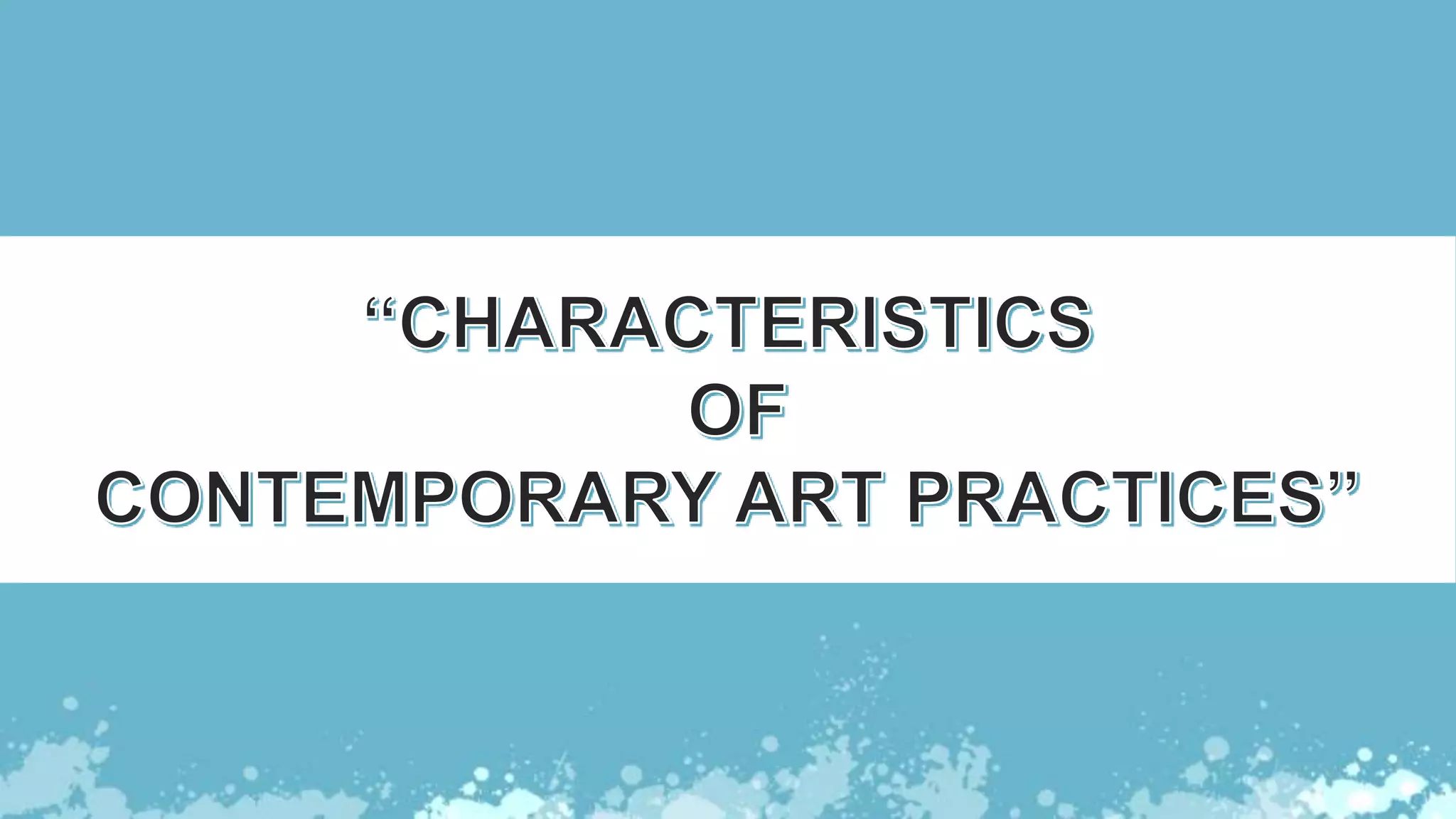 Module 21 CONTEMPORARY ART PRACTICES AND PRODUCTION | PPTX