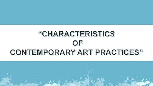 Module 21 CONTEMPORARY ART PRACTICES AND PRODUCTION | PPTX | Modern Art ...