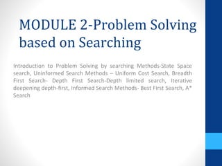 Problem Solving Based on Searching Module 2 | PPT