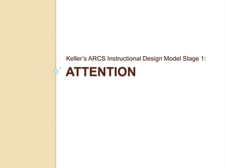 ARCS Instructional Design Model: Motivating Learners | PPSX