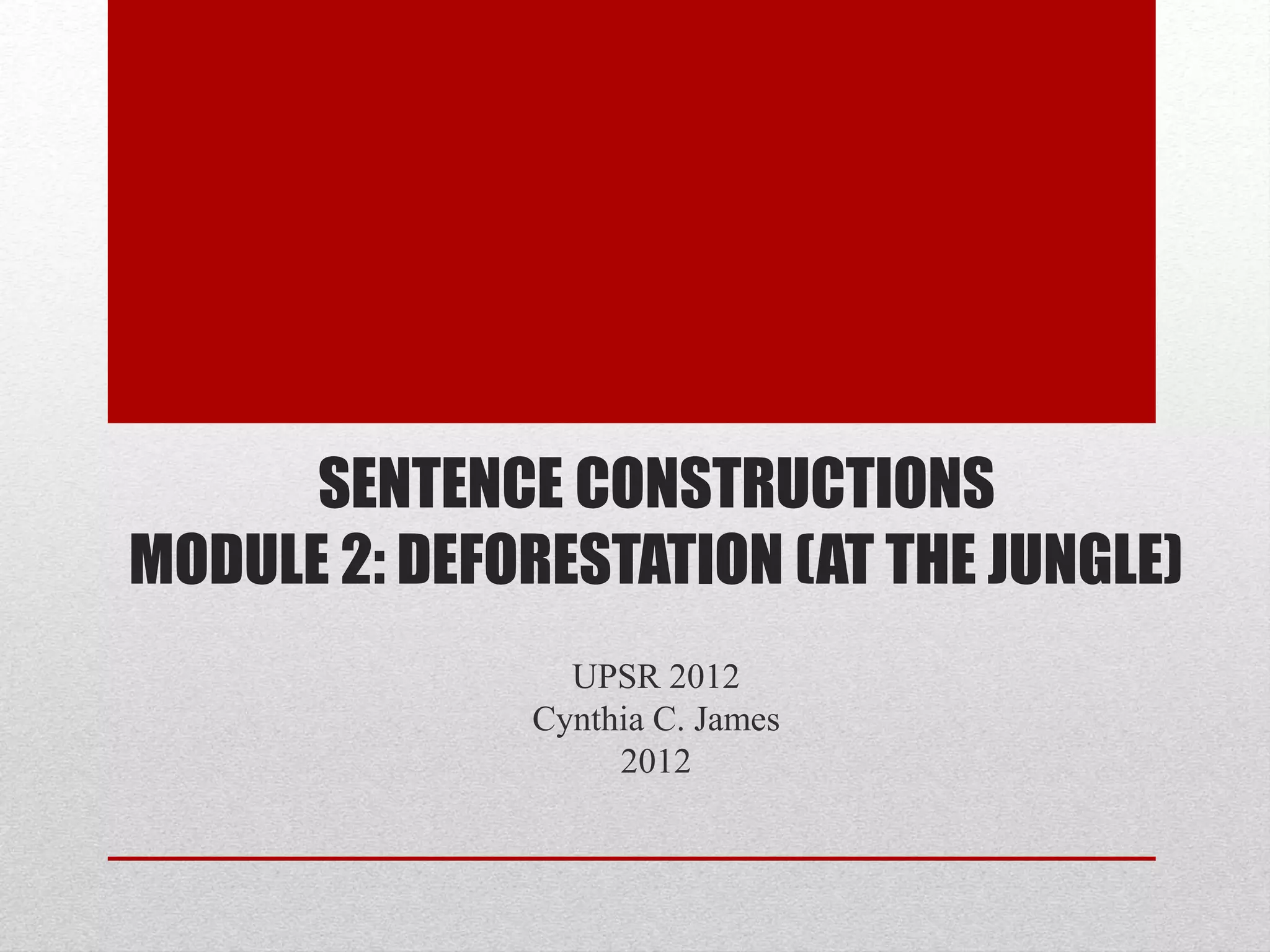 UPSR Sentence Construction Module 2: Deforestation (At the Jungle) | PPT