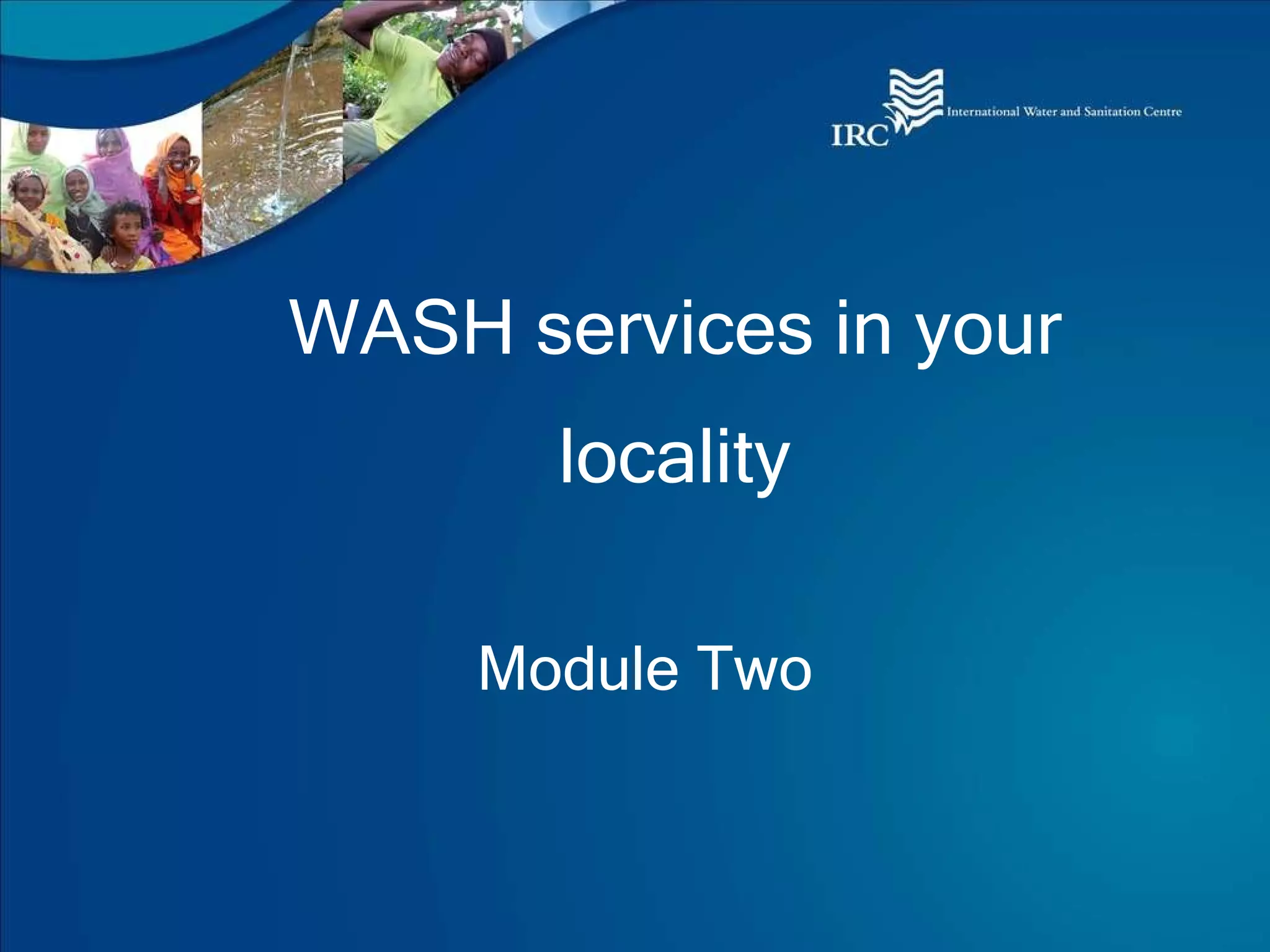 Module 2 wash services in your locality (presentation) | PPT