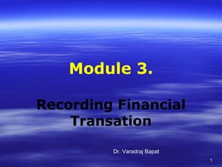 Module 3.3 recording financial transactions 17.10.2011 | Free Download