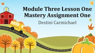 Module 3 Lesson 1 Mastery Assignment 1 | PPT