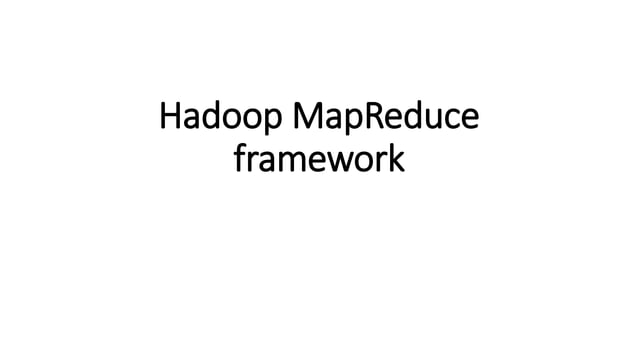 Hadoop MapReduce framework - Module 3 | PPTX | Programming Languages | Computing