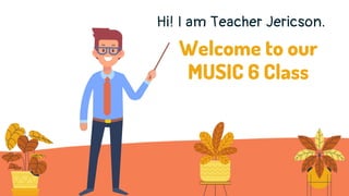 Module 3 - GRADE 6 MUSIC CLASS [Autosaved].pptx