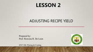 Module 3 lesson 2 adjusting recipe yield | PPTX