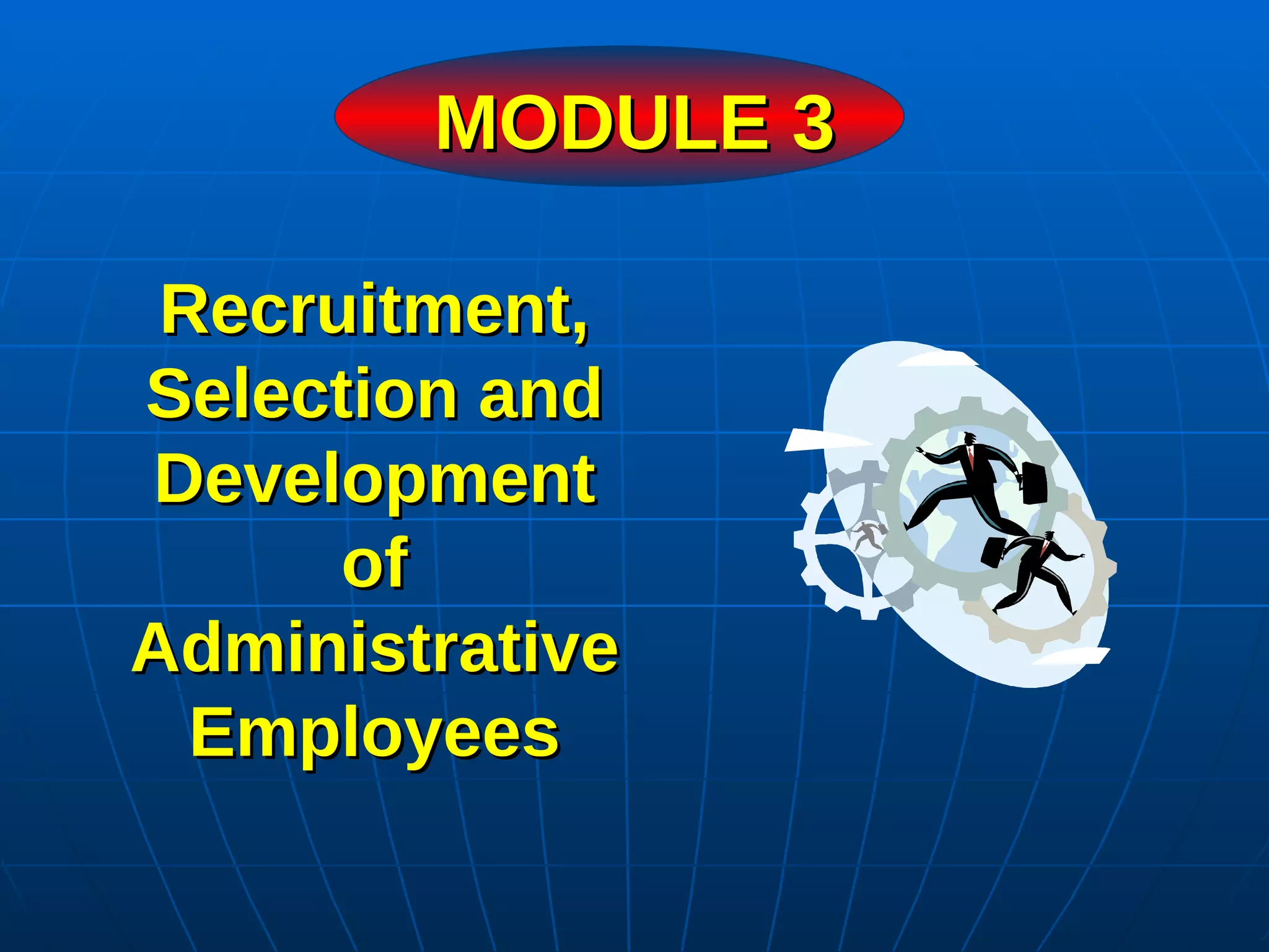 Module 3 recruitment, selection and development - 2004 | PPT