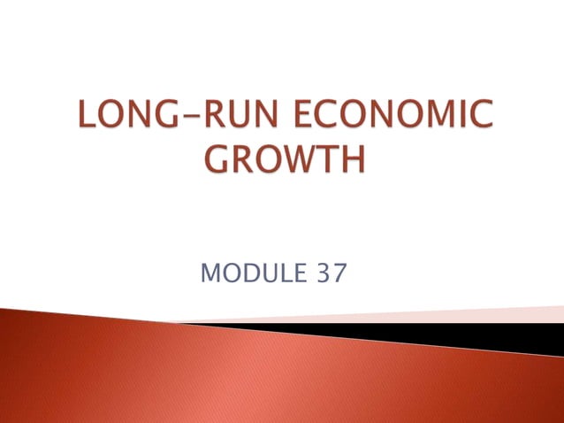 Long-run Economic Growth | PPTX | Business | Business and Finance