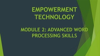 MODULE 3 Advanced Word Processing Skills.pptx