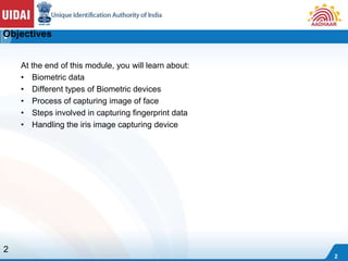 Aadhaar Biometric How To Tutorial - Module 3 bioetric_data_entry_16012014_eng | PPT