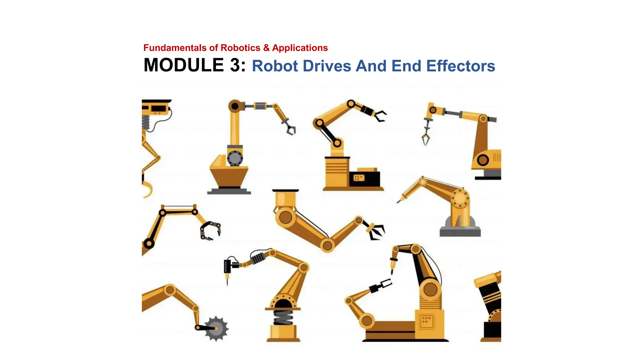 Robot Drives And End Effectors.pptx | Robotics | Technology & Computing