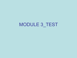 Module 3 test | PPT