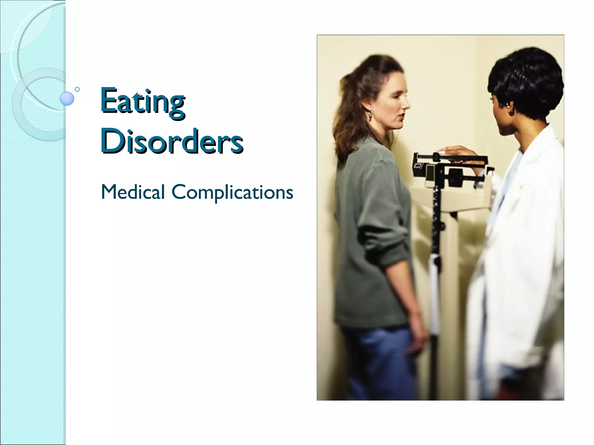 Medical Complications associated with Eating Disorders | PPT