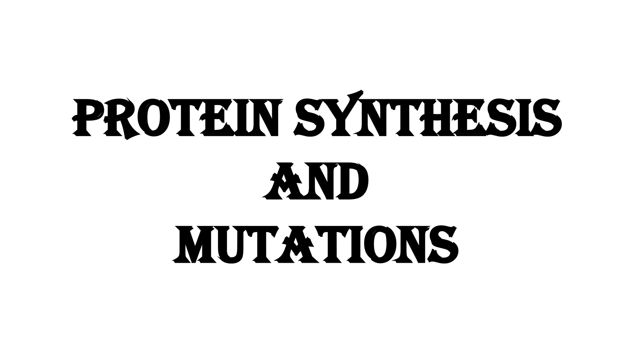 module 4 protein Synthesis and Mutation.pptx