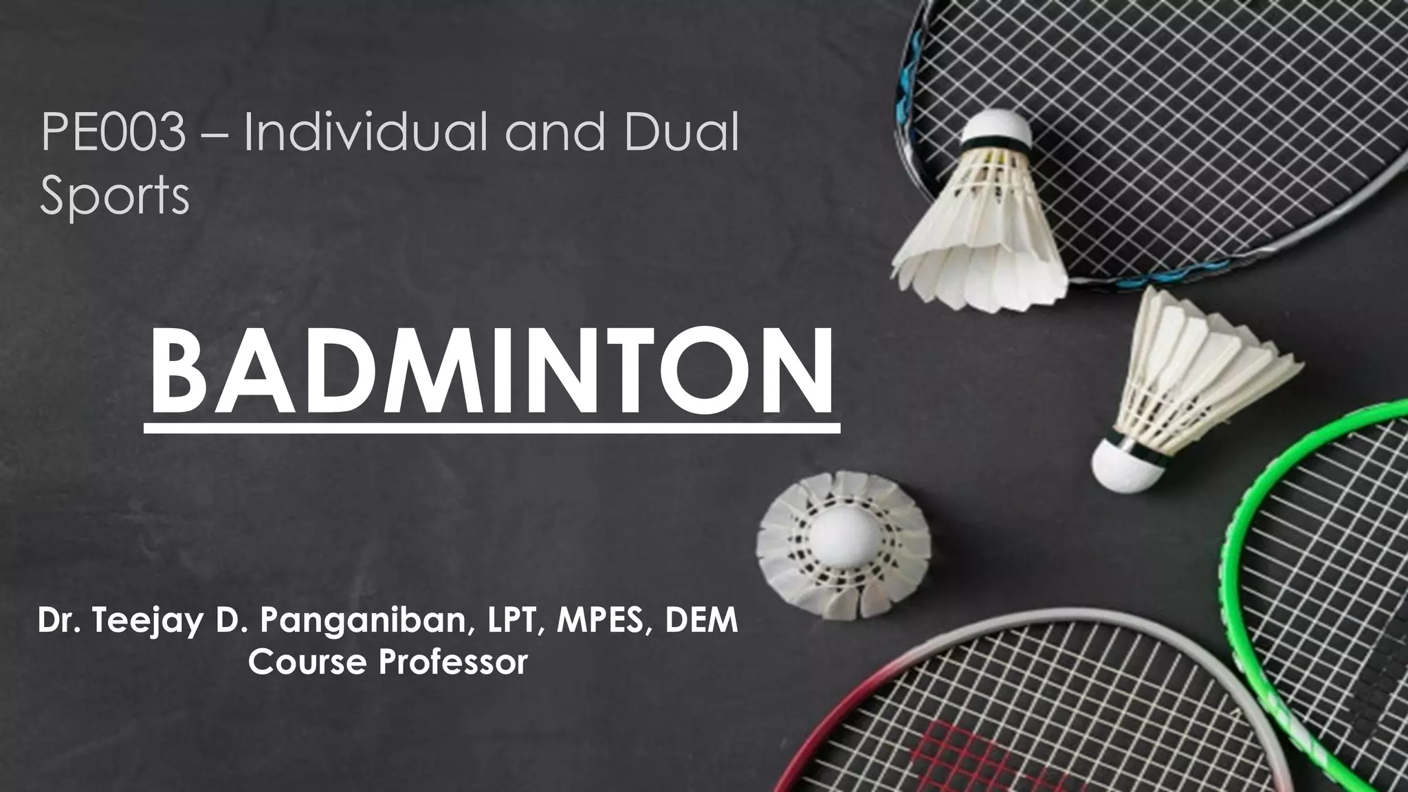 Module 4_ Badminton_History, Basic Skills, Equipment, Rules and ...