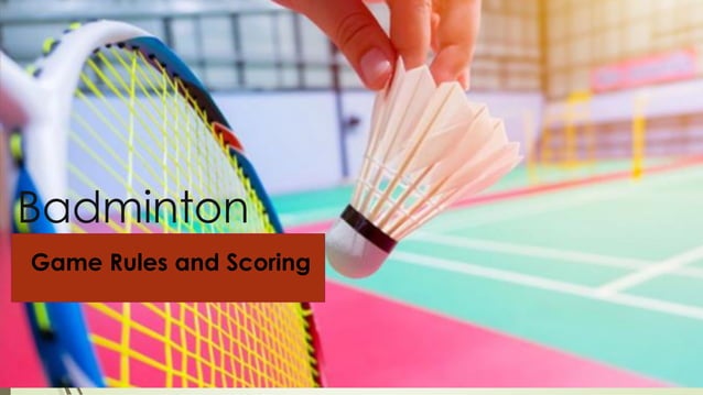 Module 4_ Badminton_History, Basic Skills, Equipment, Rules and ...