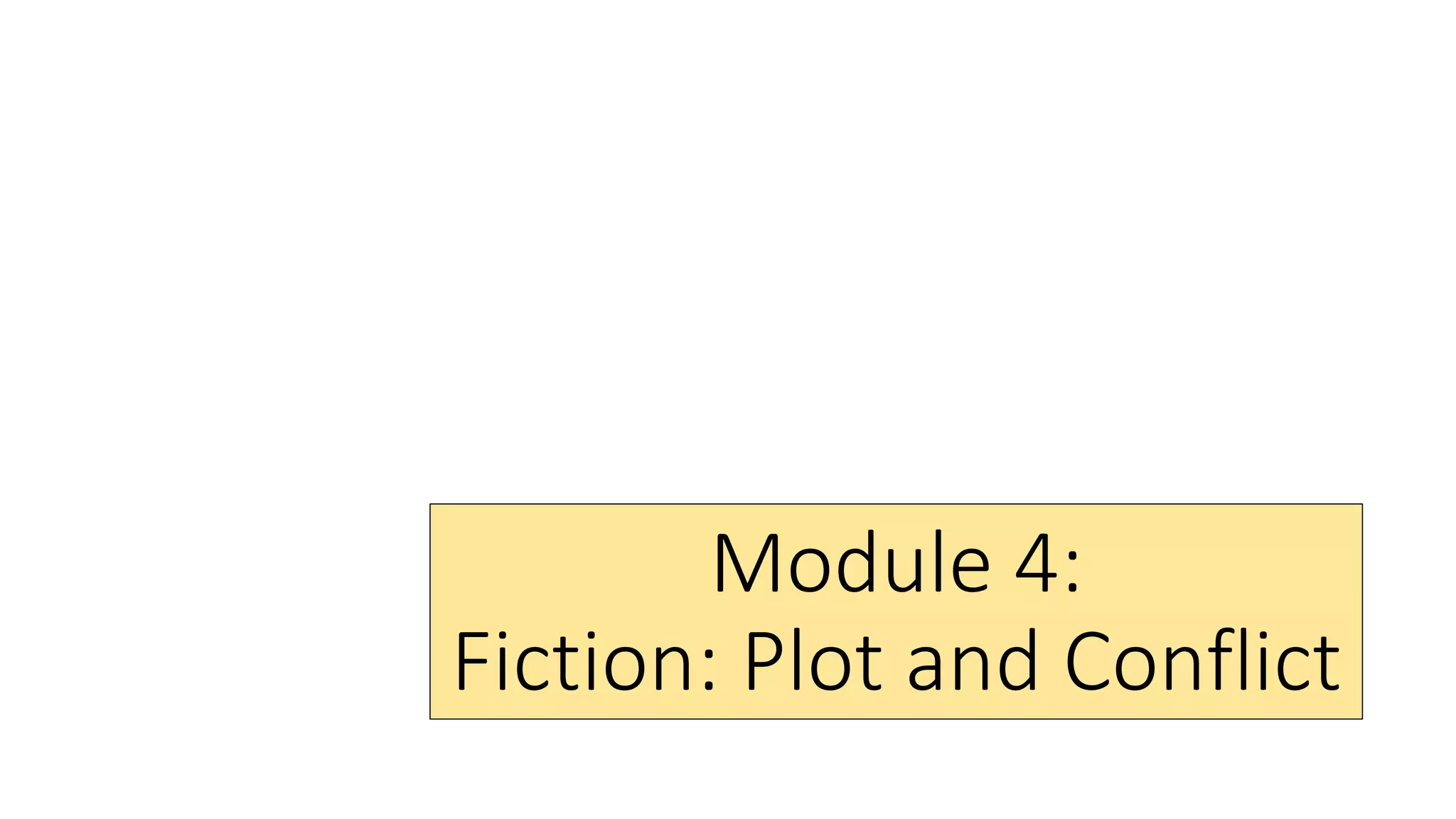 Module 4: Fiction: Plot and Conflict | PPTX
