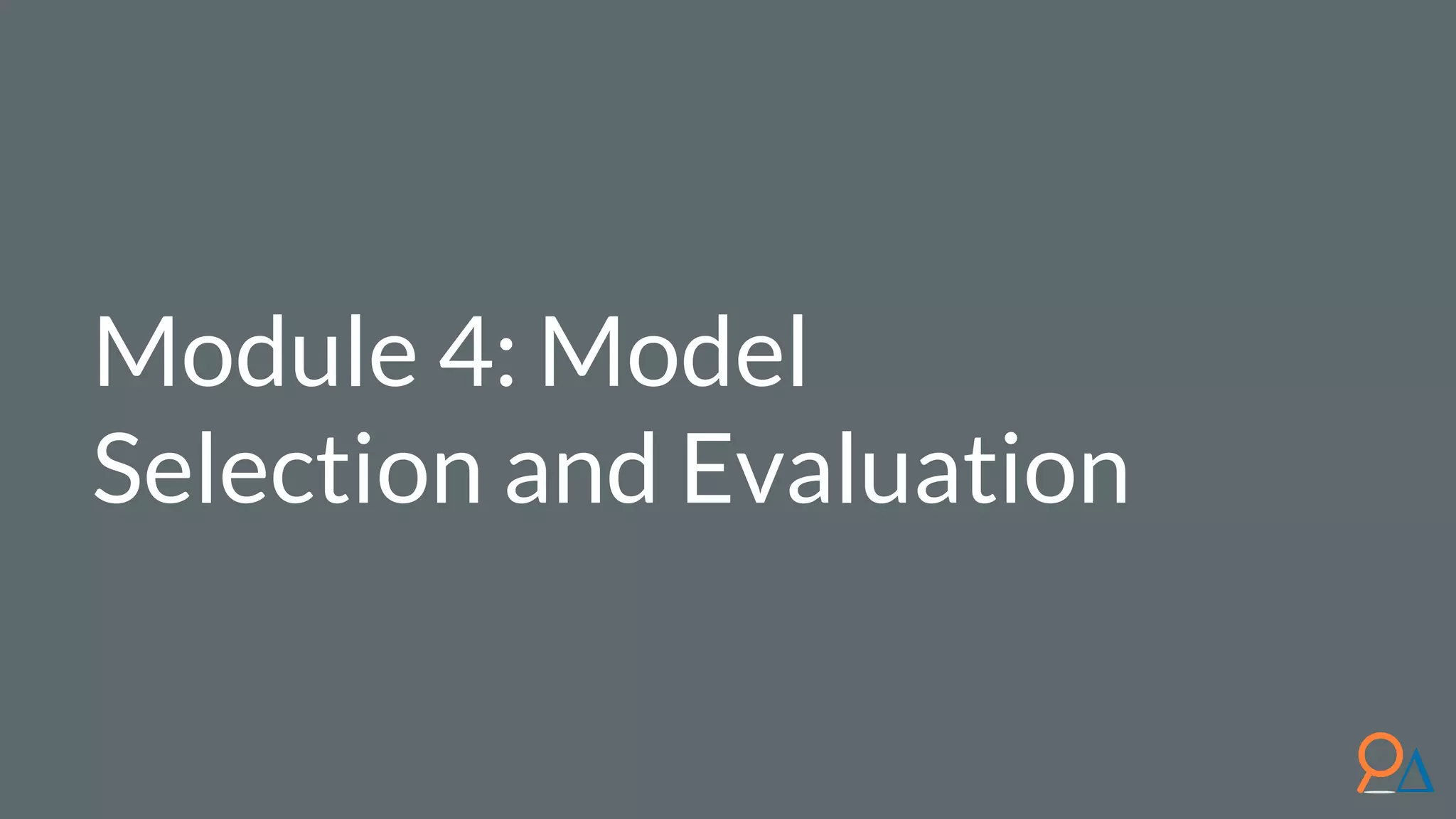 Module 4: Model Selection and Evaluation | PDF