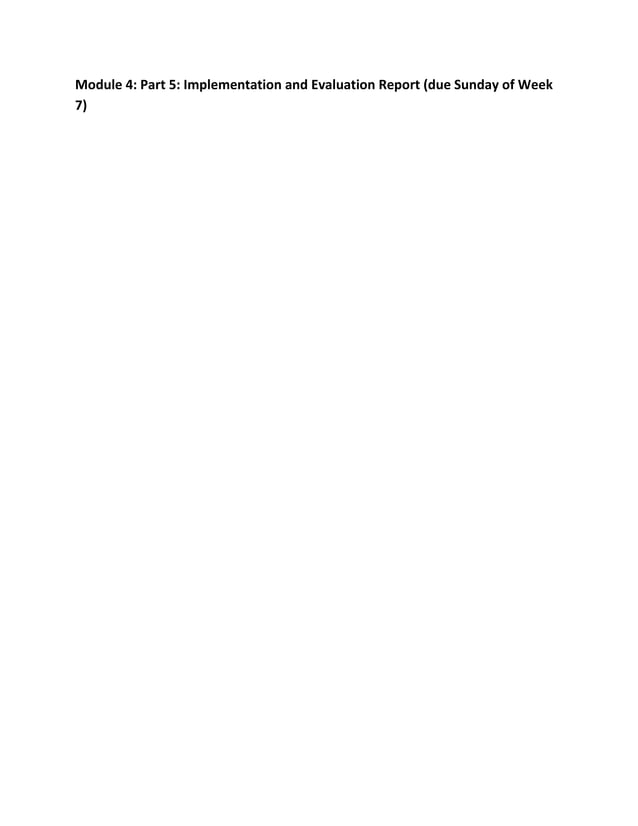 Module 4 part 5 implementation and evaluation report (due sunday of ...