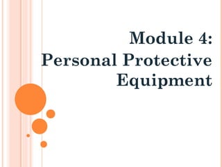environmental health and occupational health and safety Module 4 PPE.ppt