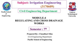 MODULE 4 REGULATING AND CROSS DRAINAGE WORKS.pptx