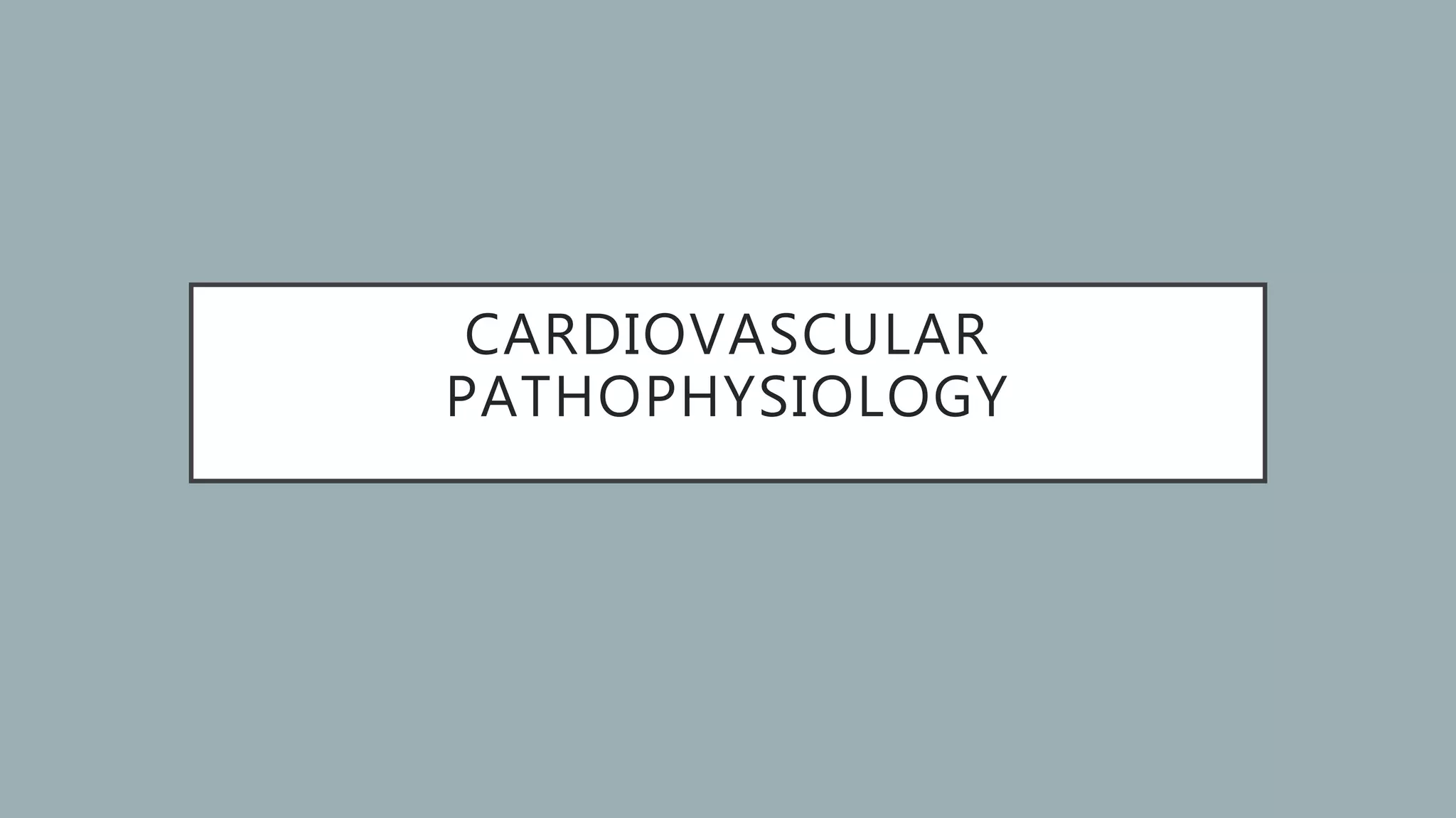 Cardiovascular Pathophysiology | PPTX