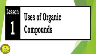 MODULE 5- USES of ORGANIC COMPOUND.pptx