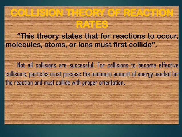 THE SIMPLE COLLISION THEORY AND RATE OF CHEMICAL REACTIONS | PPTX