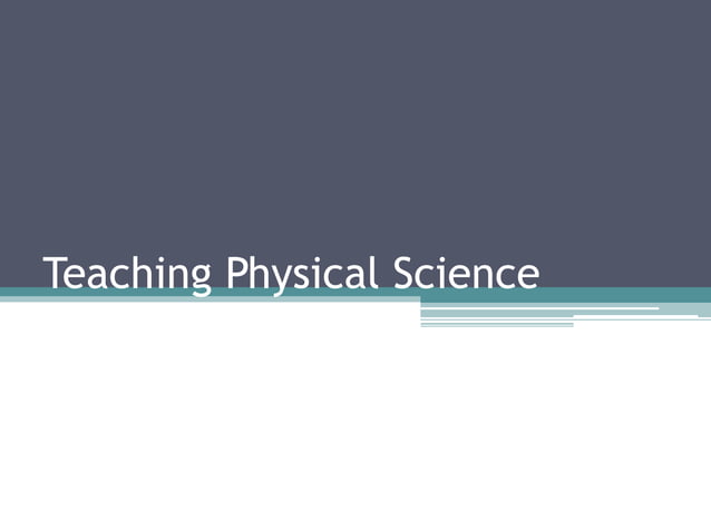 Module 5a teaching_physicalscience_presentation | PDF