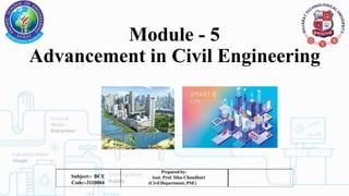 Module 5_BCE_Advancement-in-Civil-Engineering.pptx