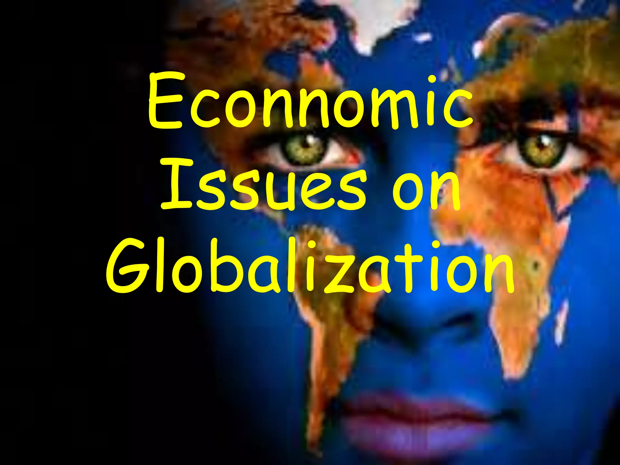 _Economic-Issues-on-Globalization | PPT