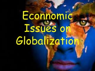 _Economic-Issues-on-Globalization | PPT