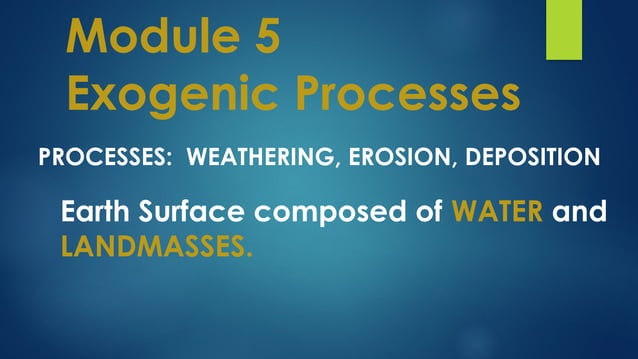 Earth and Life Science Quarter 1 Module 5 Exogenic Processes | PPTX | Geology | Science