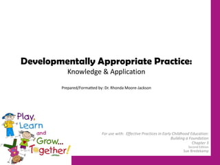 Developmentally Appropriate Practice: Knowledge & Application | PPTX