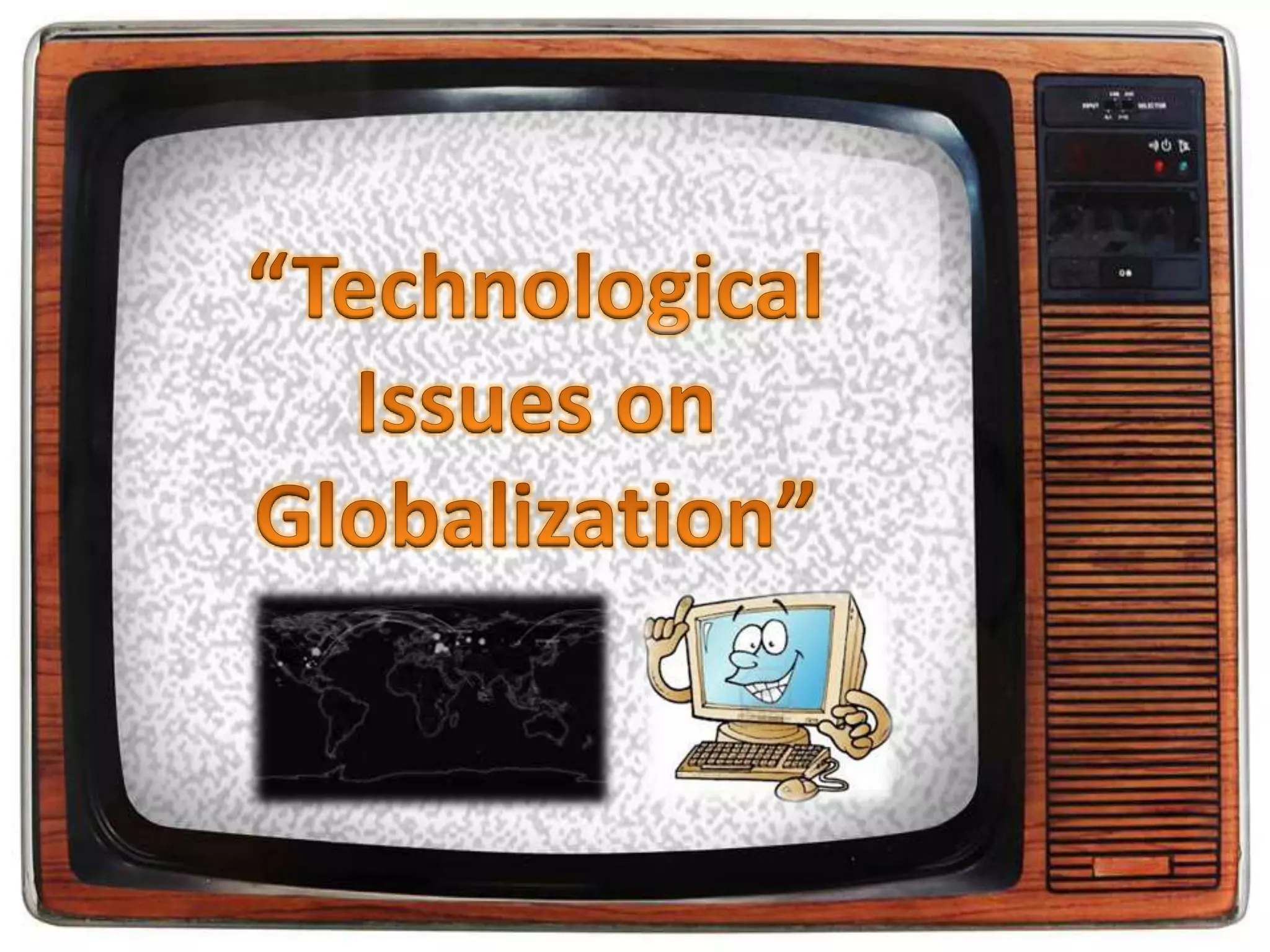 _Technlogical-Issues-and-Globalization | PPT