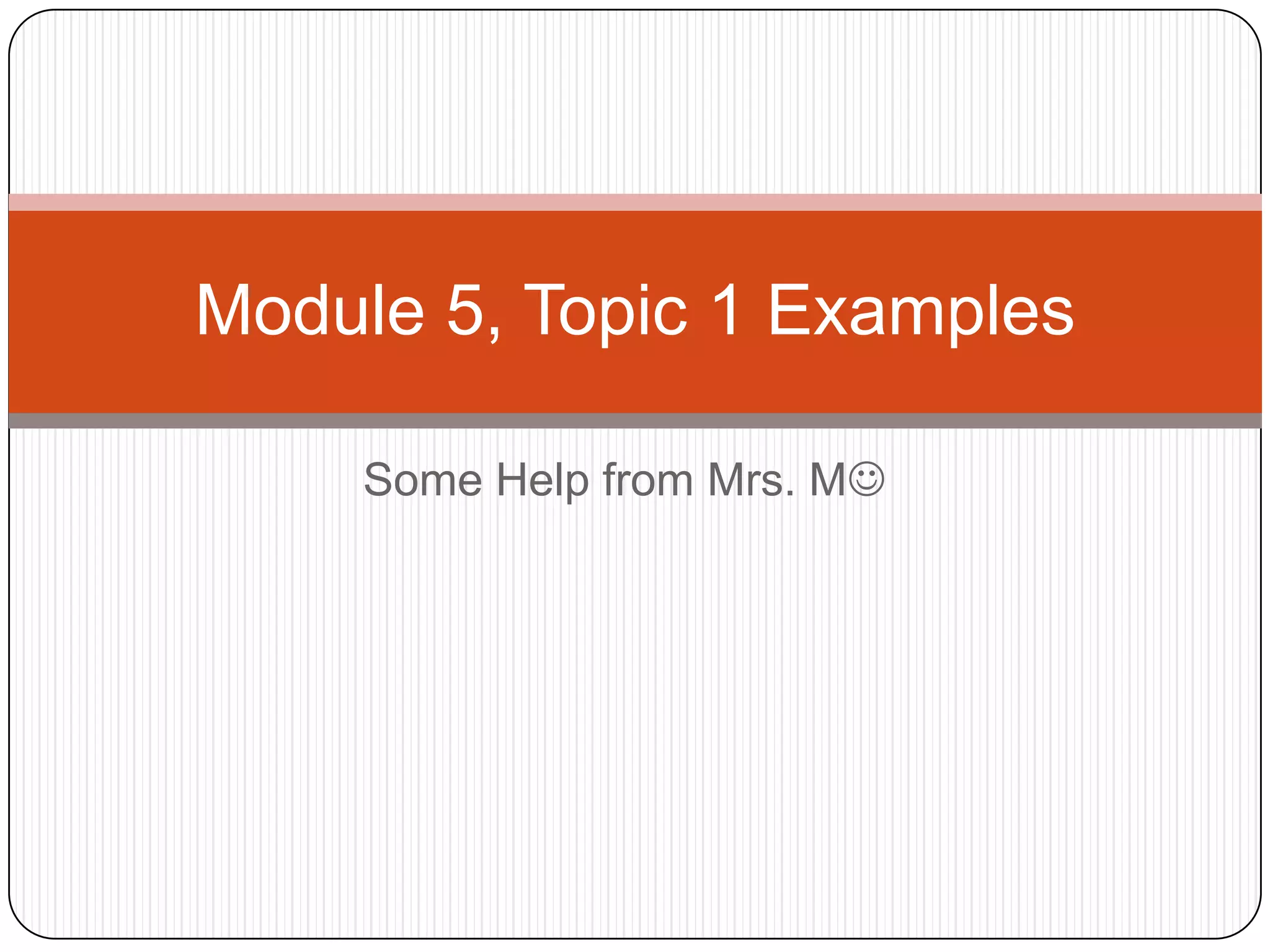 Module 5, topic 1 examples | PPTX